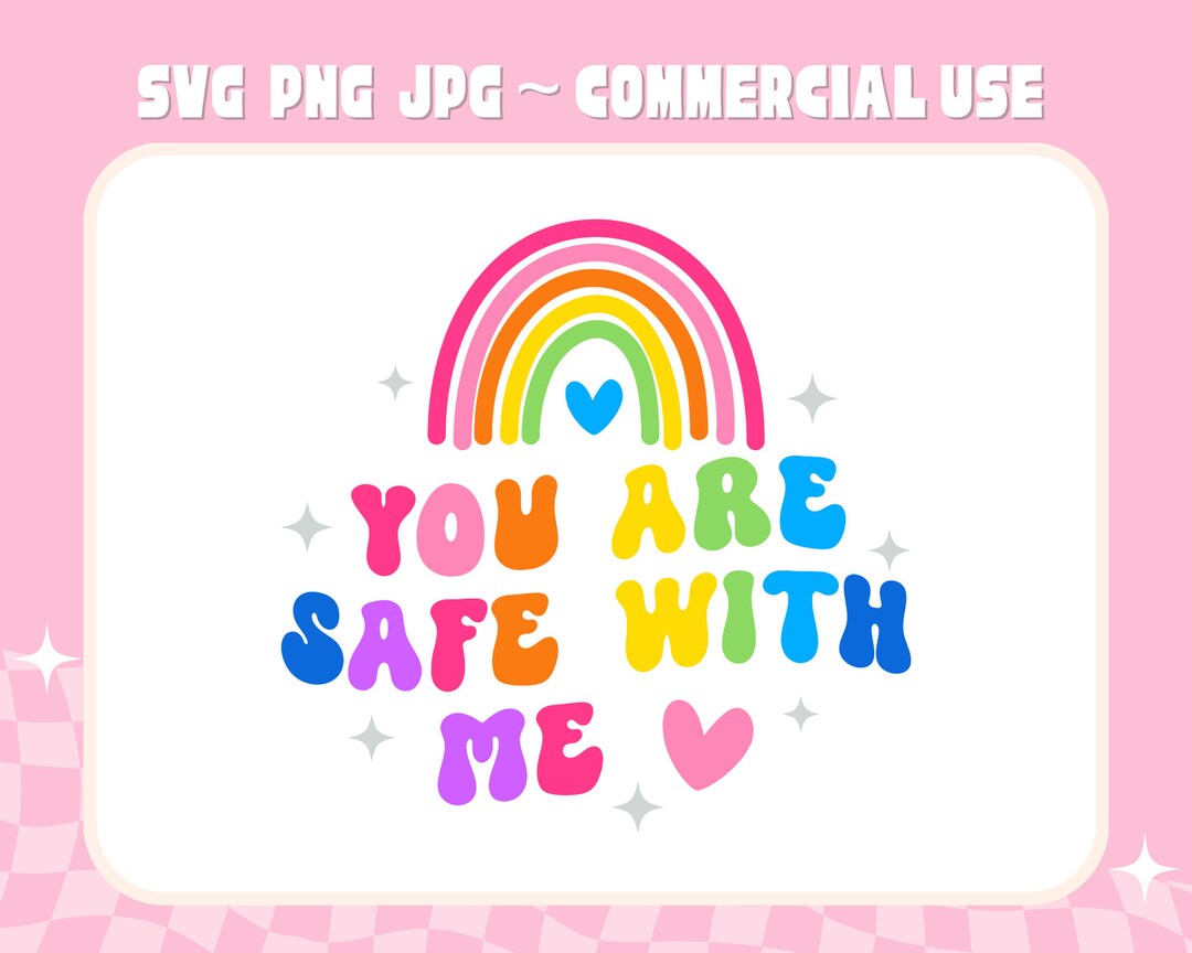 You Are Safe With Me Gay Pride SVG PNG JPG A Commercial Use - Etsy