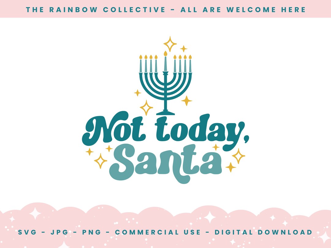 Not Today Santa Jewish SVG PNG JPG Funny Hanukkah Digital - Etsy