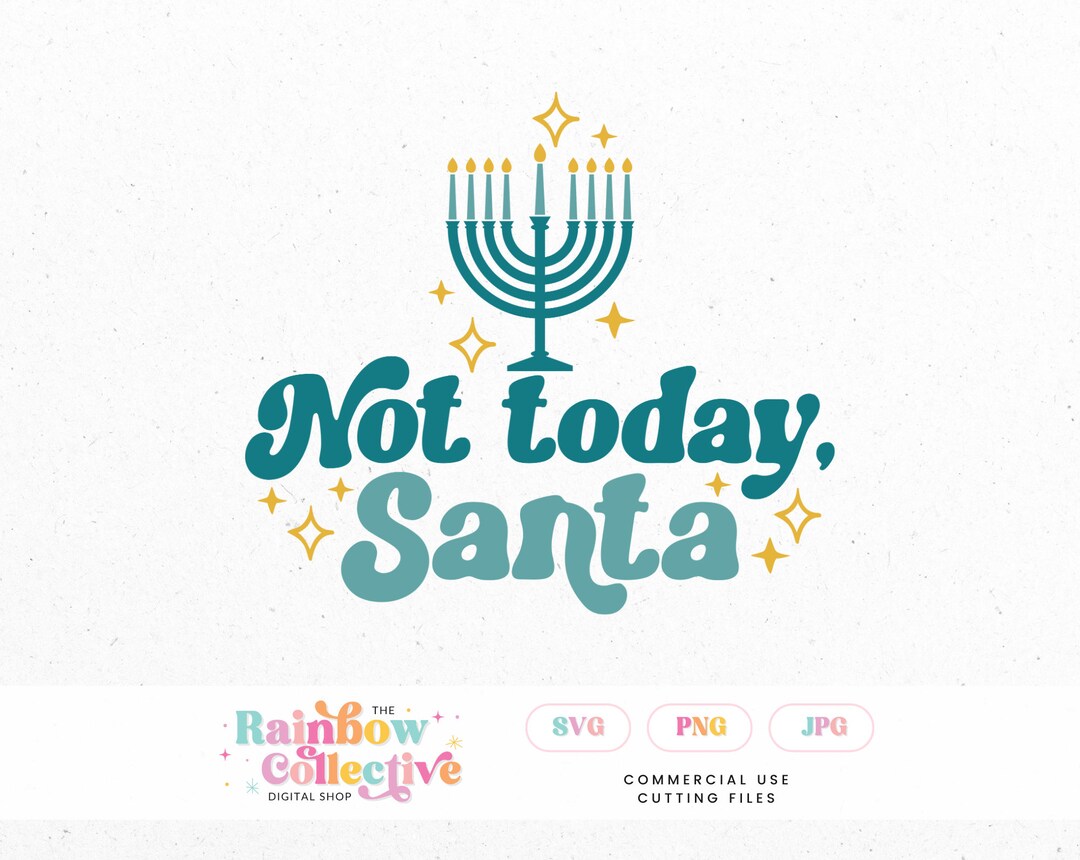 Not Today Santa Jewish SVG PNG JPG, Funny Hanukkah Digital Download for ...
