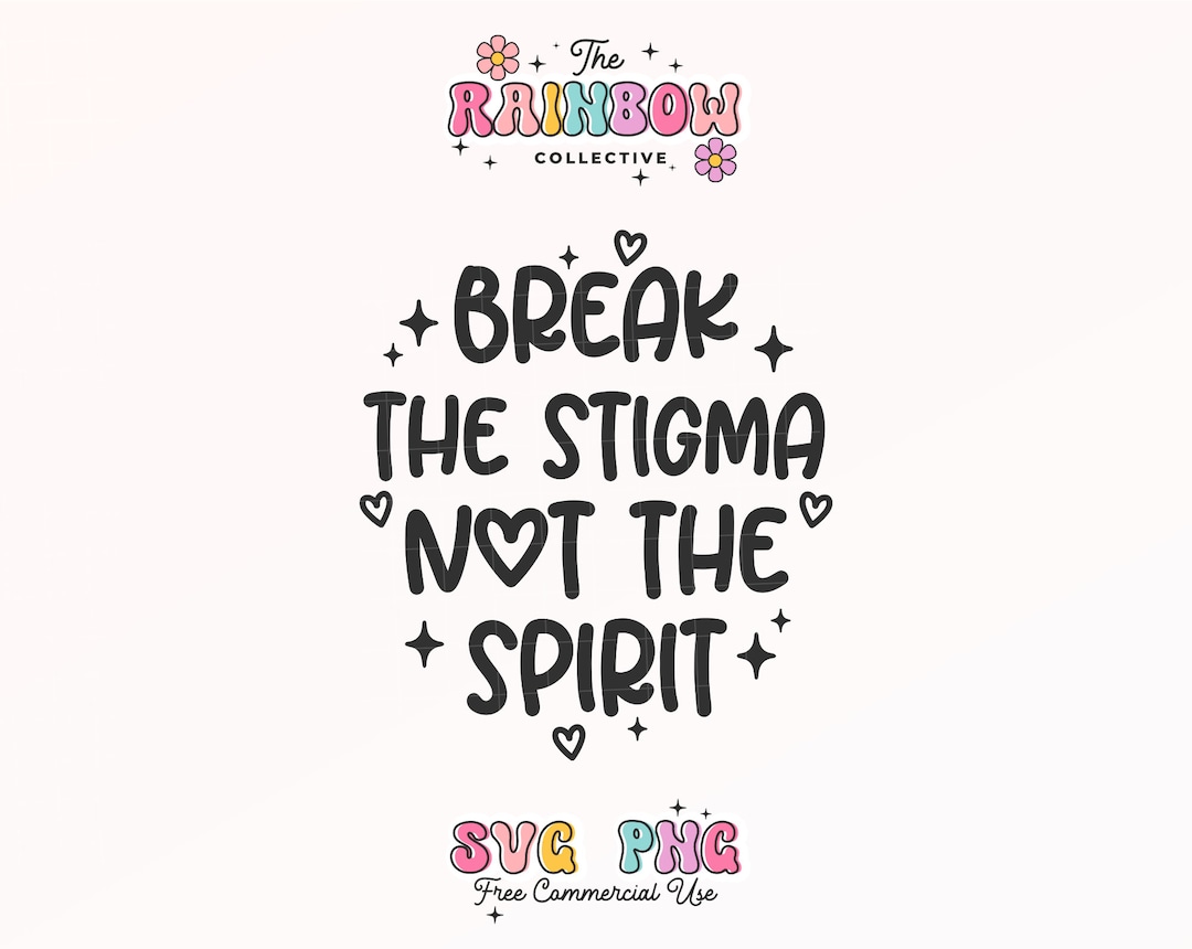 Break the Stigma SVG PNG Mental Health Positive Quote Design - Etsy