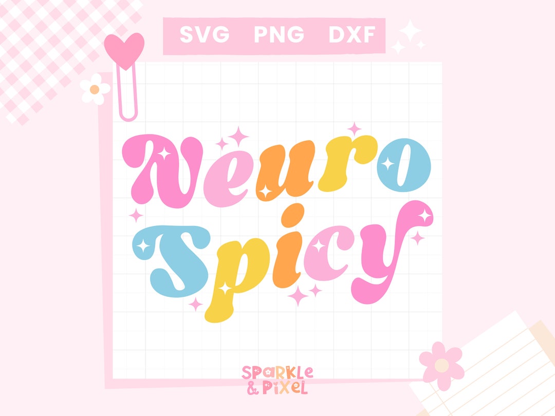 Neuro Spicy Neurodiversity SVG PNG DXF Files, Instant Download Trendy ...