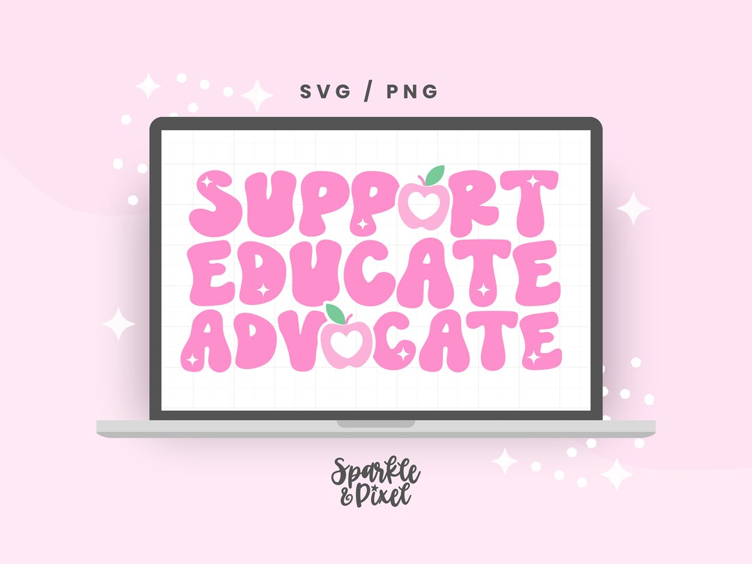 Support Educate Advocate SVG PNG Cutting File Design for Commercial Use ...