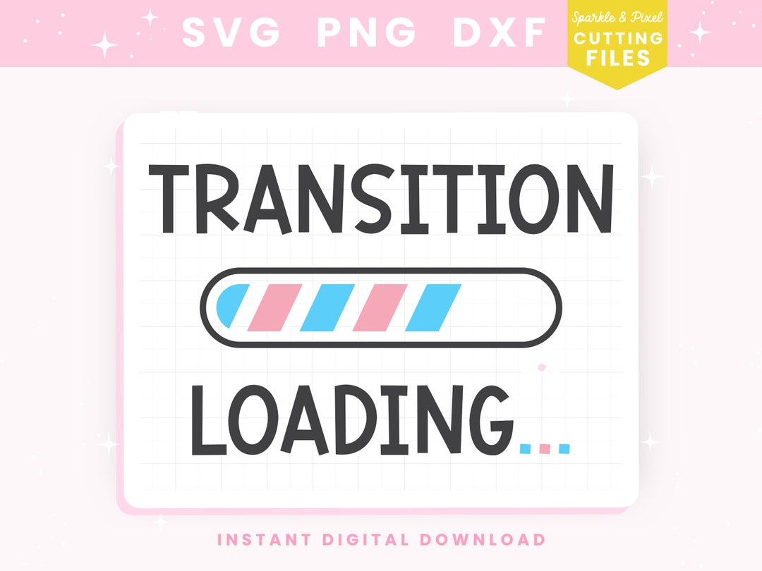 Transition Loading SVG PNG JPG, Pronouns Svg, Trans Svg, Lgbtq Svg ...