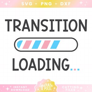 Transition Loading SVG PNG JPG, Pronouns Svg, Trans Svg, Lgbtq Svg ...