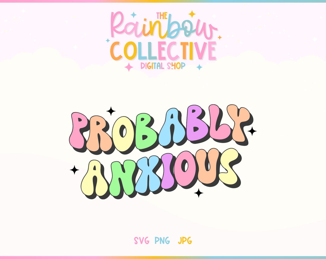 Probably Anxious SVG PNG JPG A Retro Commercial Use Mental Health ...