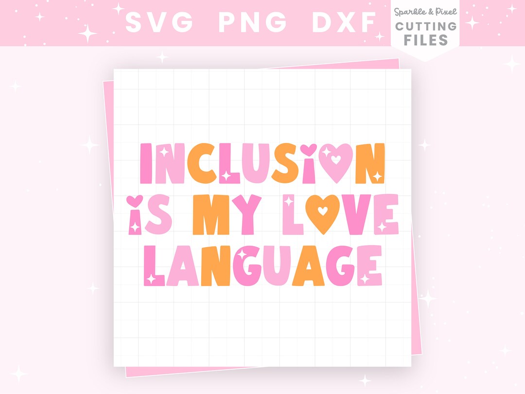 Inclusion is My Love Language Special Education SVG PNG JPG, Teacher ...