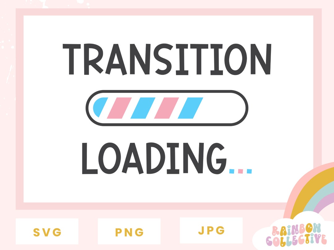 Transition Loading SVG PNG JPG Pronouns Svg Trans Svg Lgbtq - Etsy