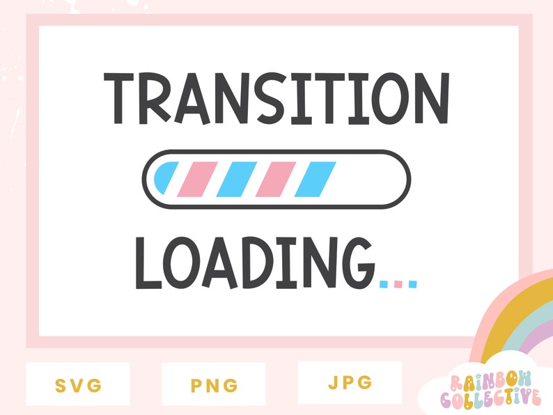 Transition Loading SVG PNG JPG Pronouns Svg Trans Svg Lgbtq - Etsy