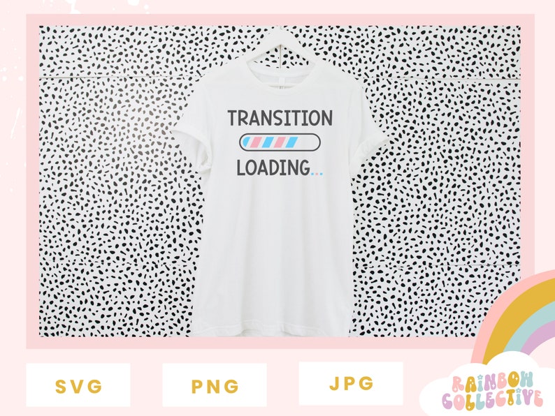 Transition Loading SVG PNG JPG Pronouns Svg Trans Svg Lgbtq - Etsy