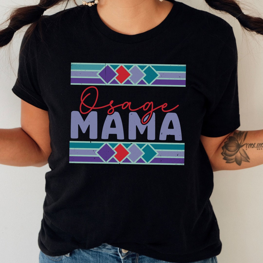 Indigenous Tshirt for Native Moms, Osage T-shirts, Land of the Osage ...