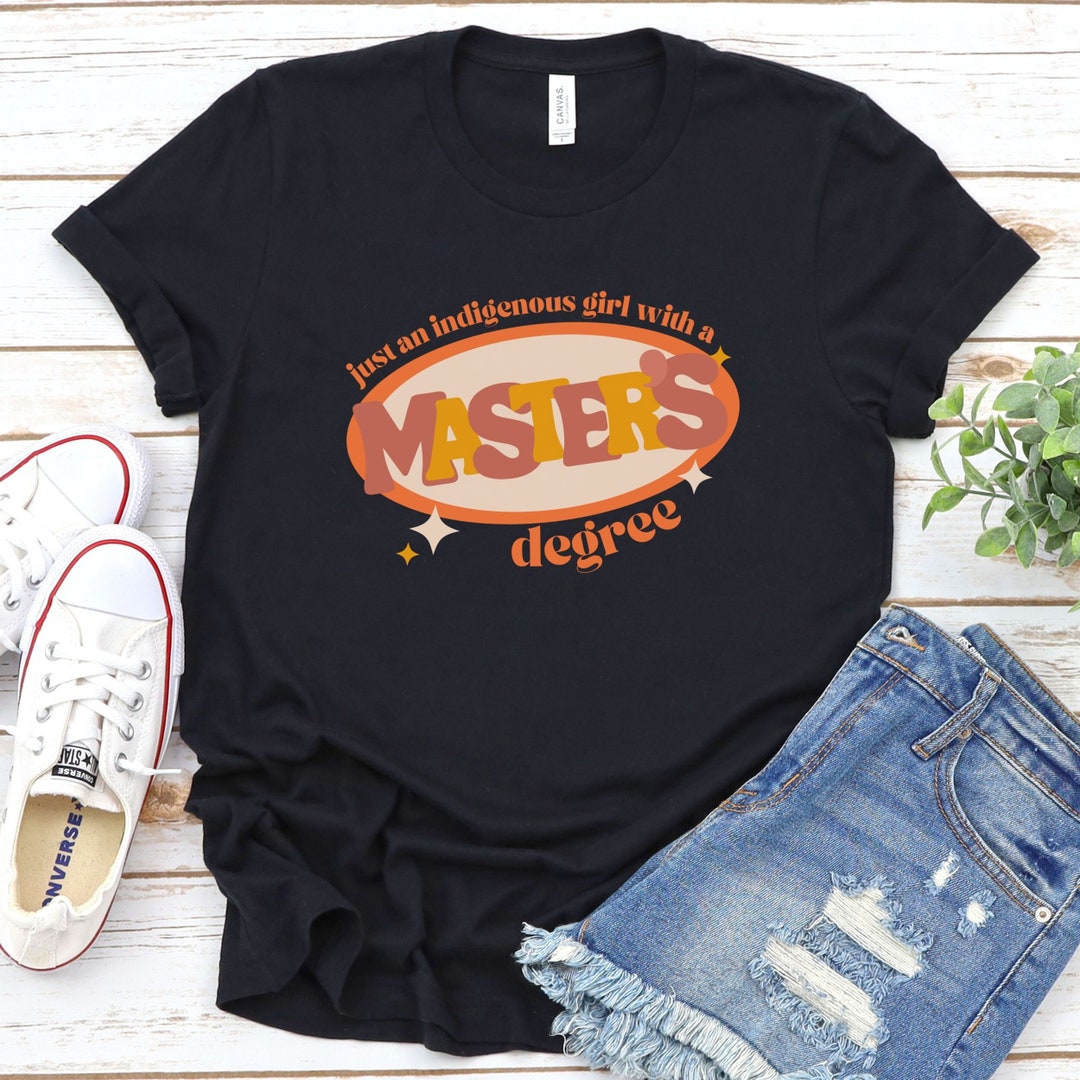 Indigenous Master's Degree, Indigenous Graduate Shirt, Indigenous Owned ...