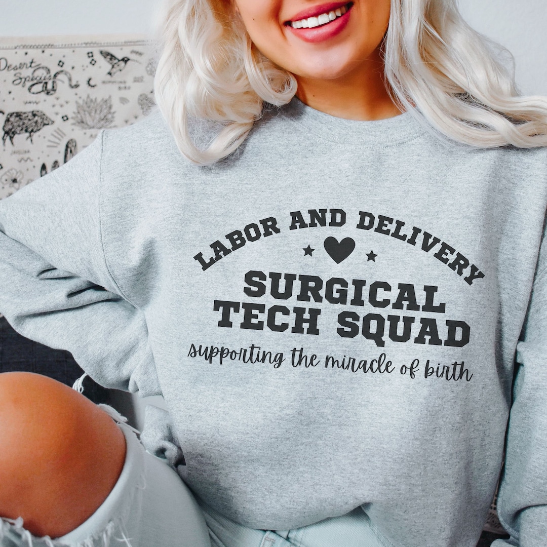 Surgical Technologist Sweatshirt, Labor and Delivery, L&D Med Surg ...
