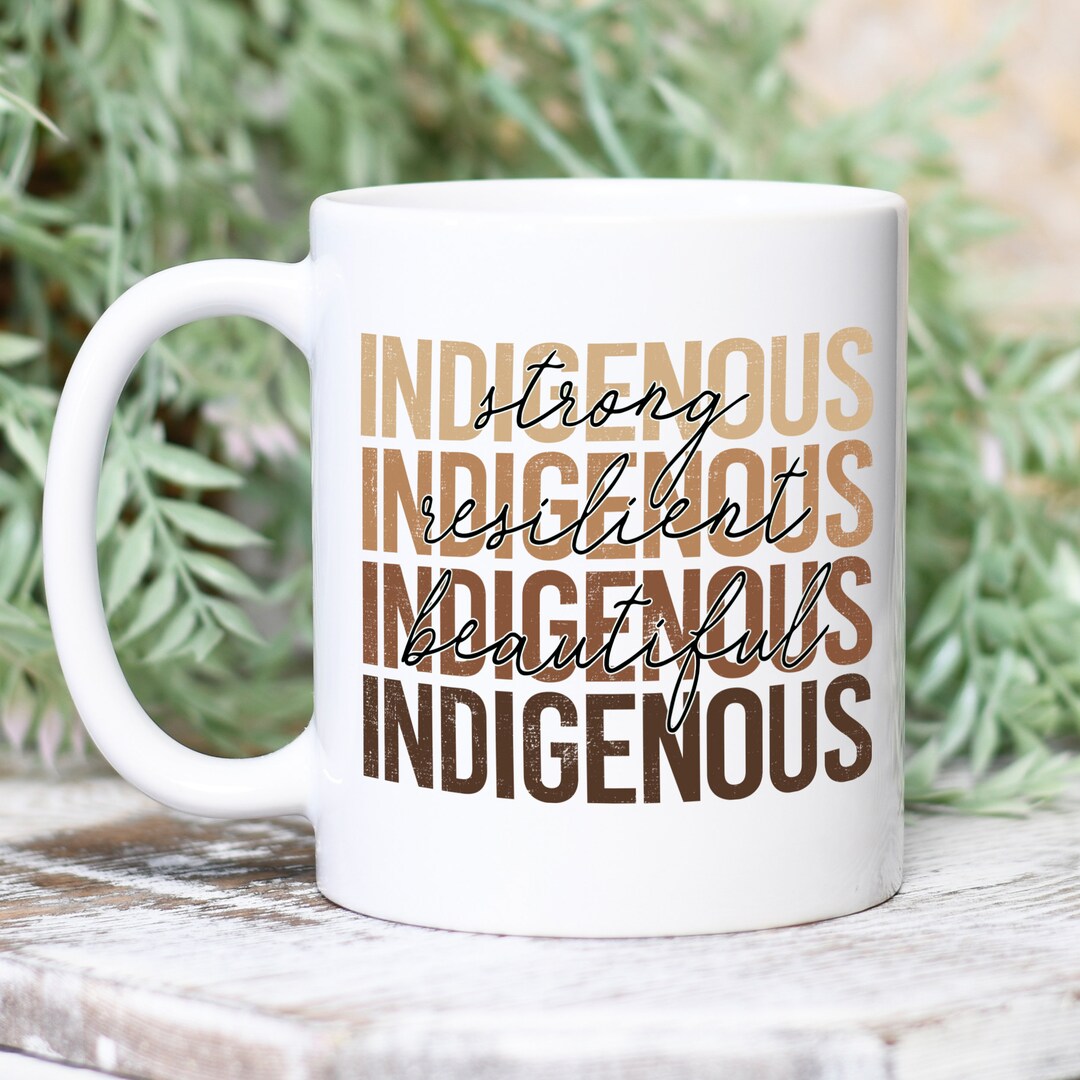 Indigenous Mug, Strong Resilient Beautiful, Indigenous Owned Shops ...