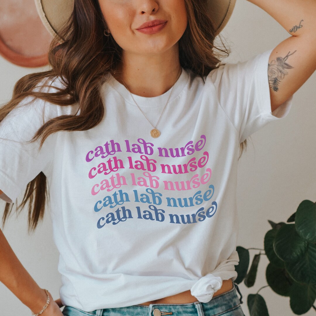 CATH LAB NURSE | Catheterization Lab T-shirt | Cath Lab Shirt | Cath ...