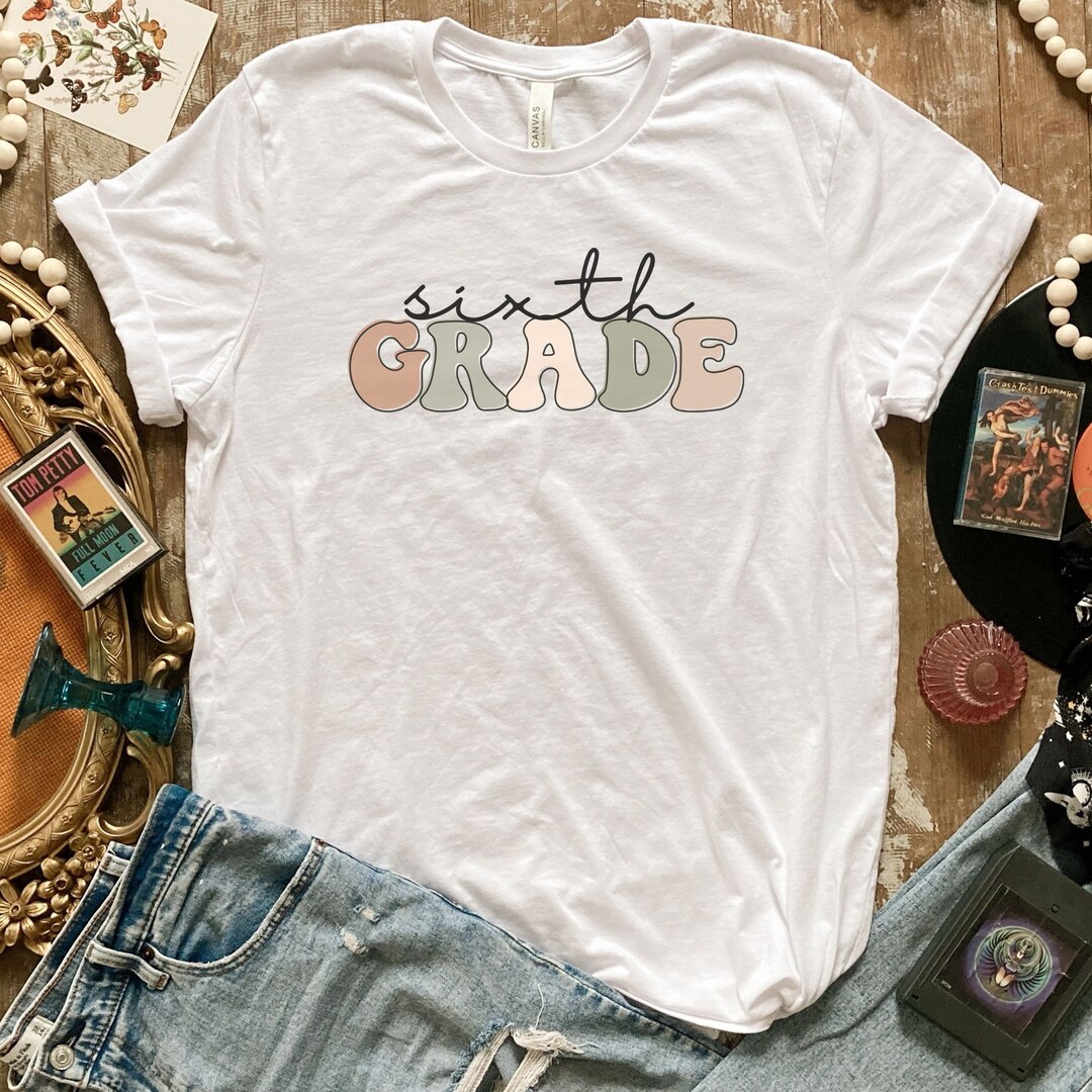 Sixth Grade Teacher Shirt, 6th Grade Teacher T-shirt, Sixth Grade ...