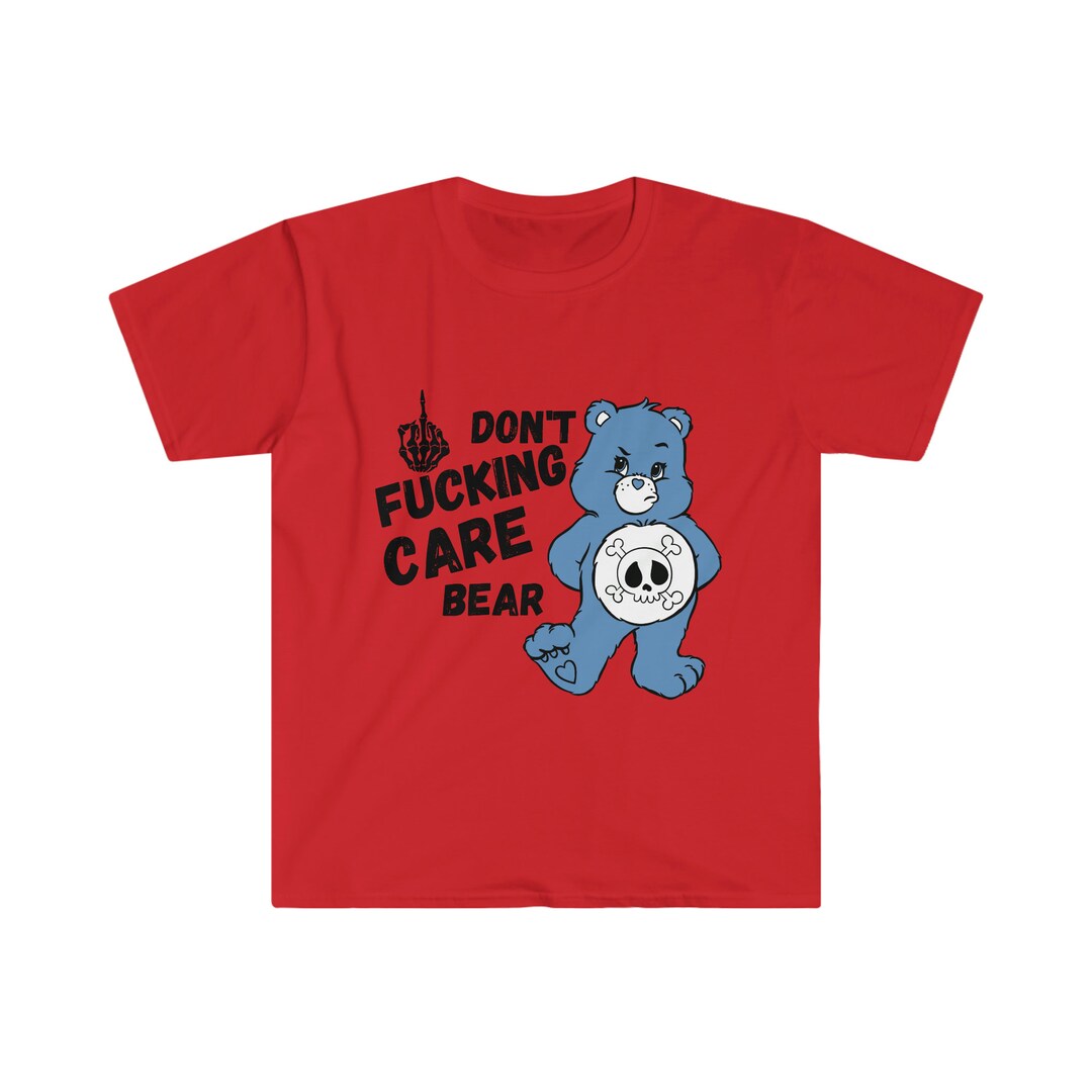 Dont Fucking Care Bear Tshirt Etsy