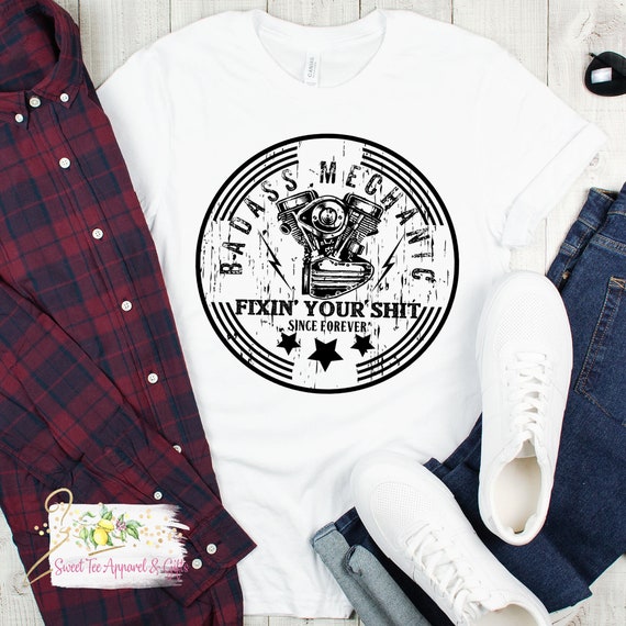 Badass Mechanic fixing your shit since forever t-shirt | Etsy