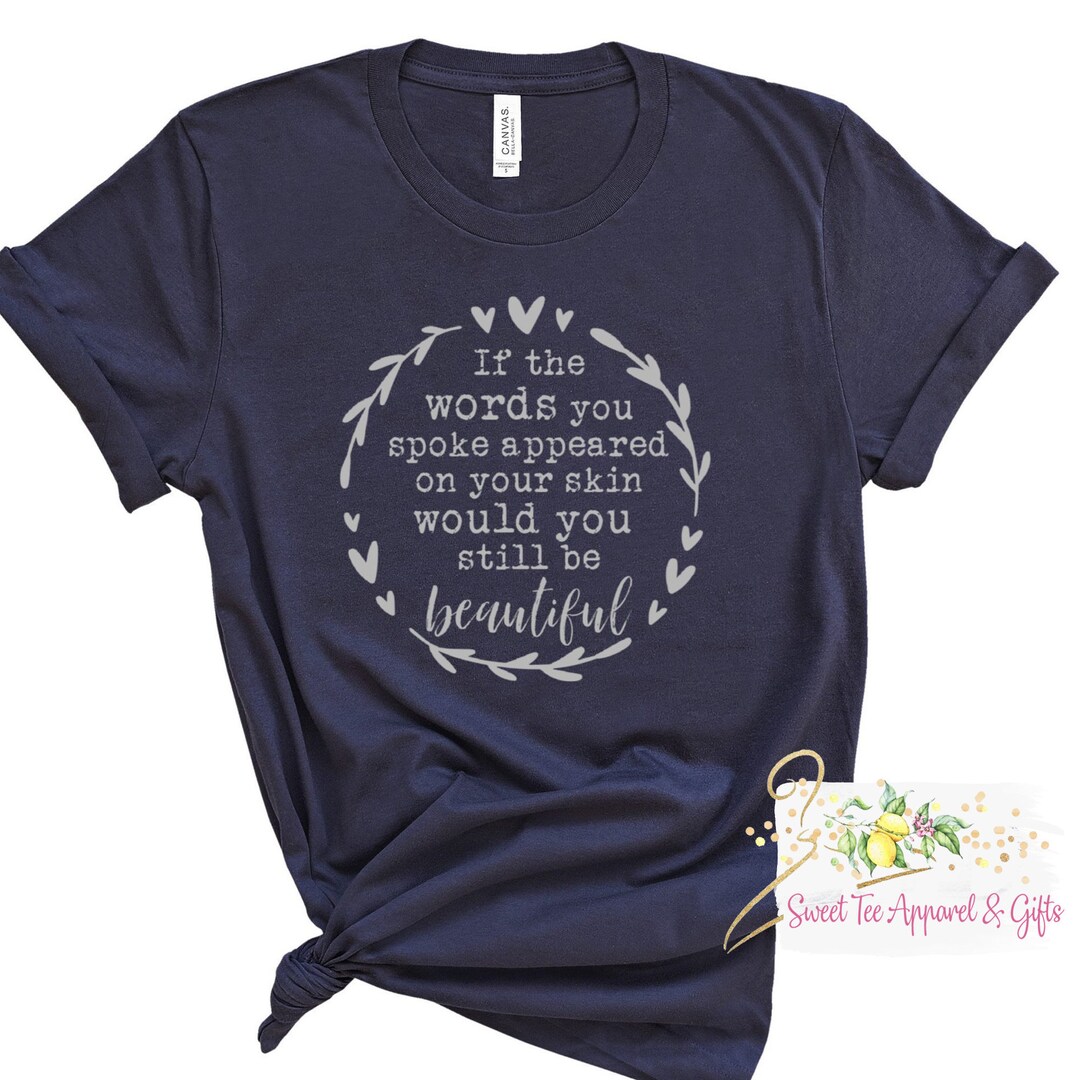 If the Words You Spoke Appeared on Your Skin Would You Still Be ...