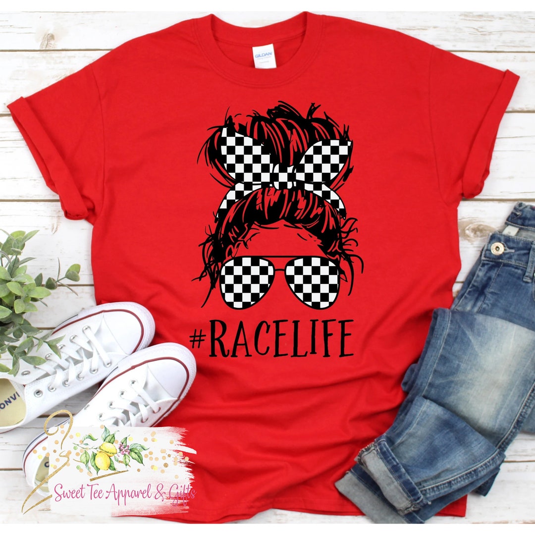 Race Life T-shirt - Messy Bun Shirt - Racing Shirt - Race Track - Dirt ...