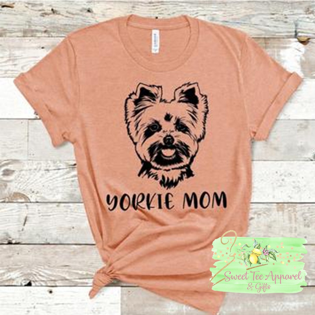 Yorkie Mom T-shirt - Dog Mom - Yorkie Dog - Women's Shirt - Gift for ...