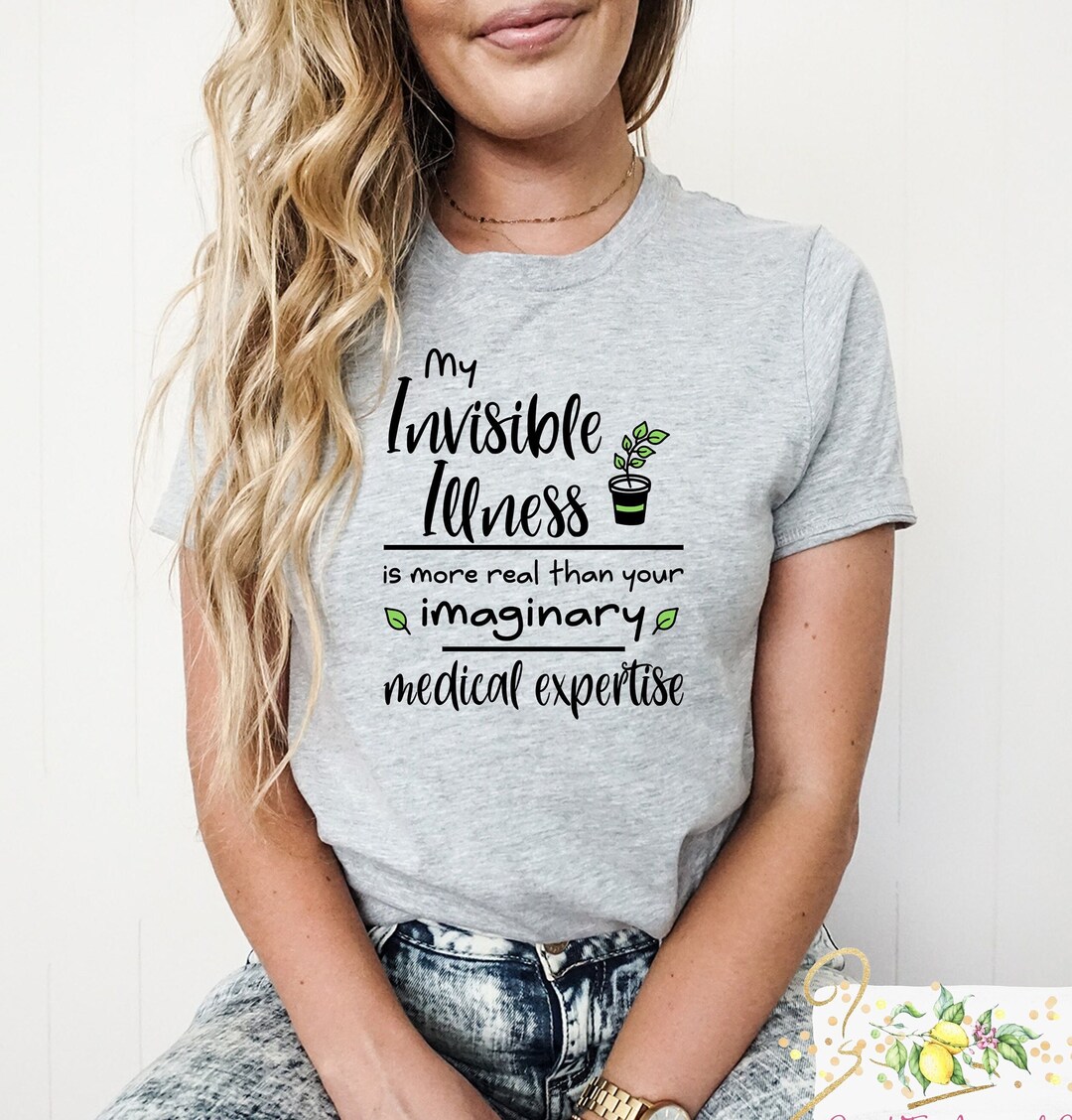 My Invisible Illness is More Real Than Your Imaginary Medical Expertise ...
