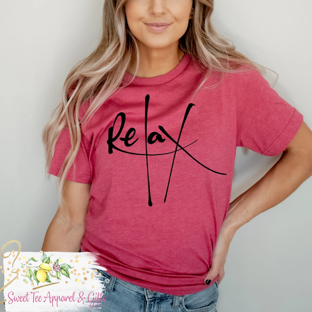 Relax T-shirt - Take It Easy T-shirt - Women's Shirt - Gift for Friend ...