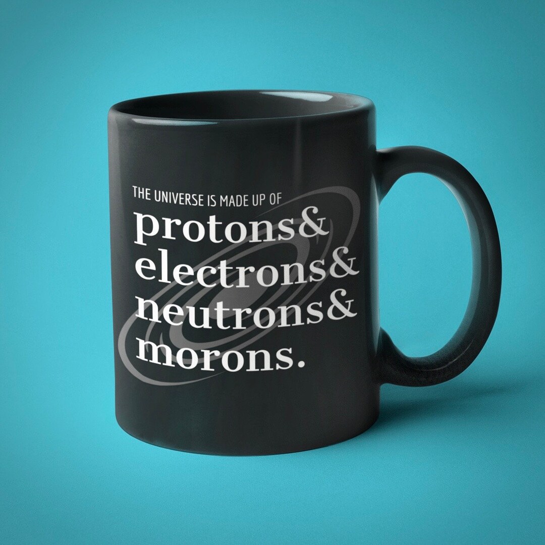 FUNNY SCIENCE MUG - Protons & Morons | Custom Science Cup - Etsy