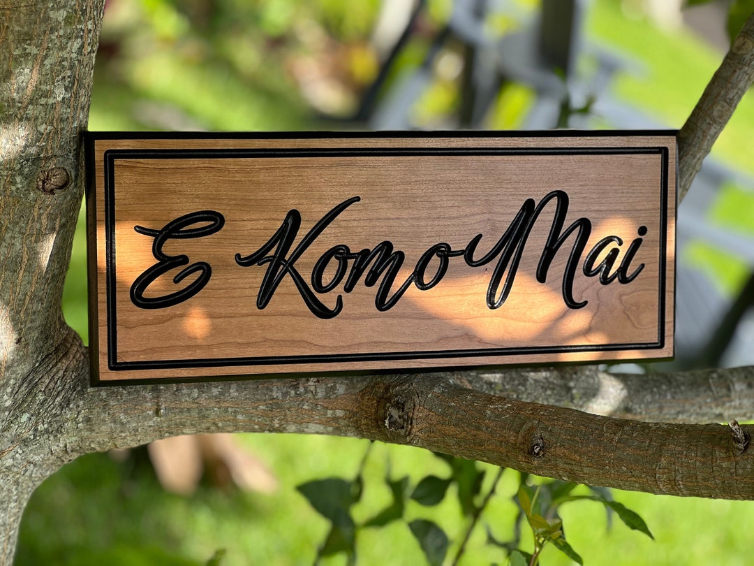 E Komo Mai, Welcome, Hawaiian for "welcome" Sign, House Warming Gift, Welcome Sign, Welcome Sign ...