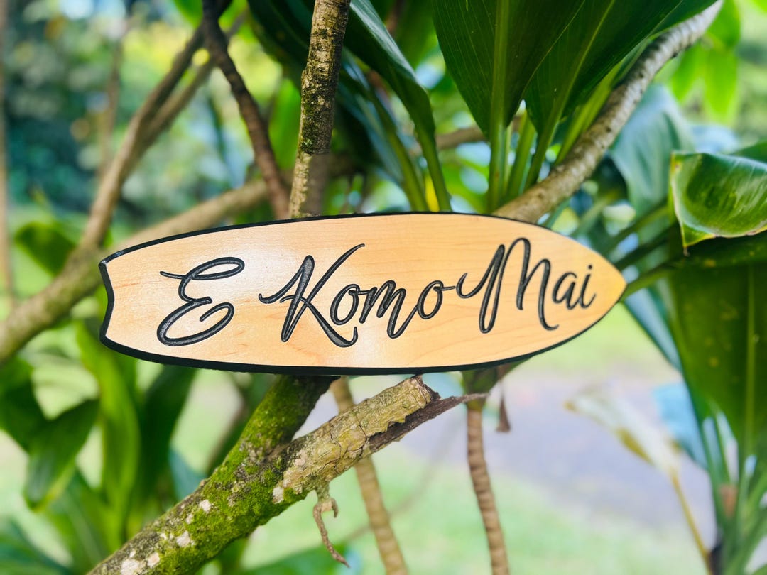 E Komo Mai, Welcome, Hawaiian for "welcome" Surfboard Sign, House Warming Gift, Welcome Sign ...