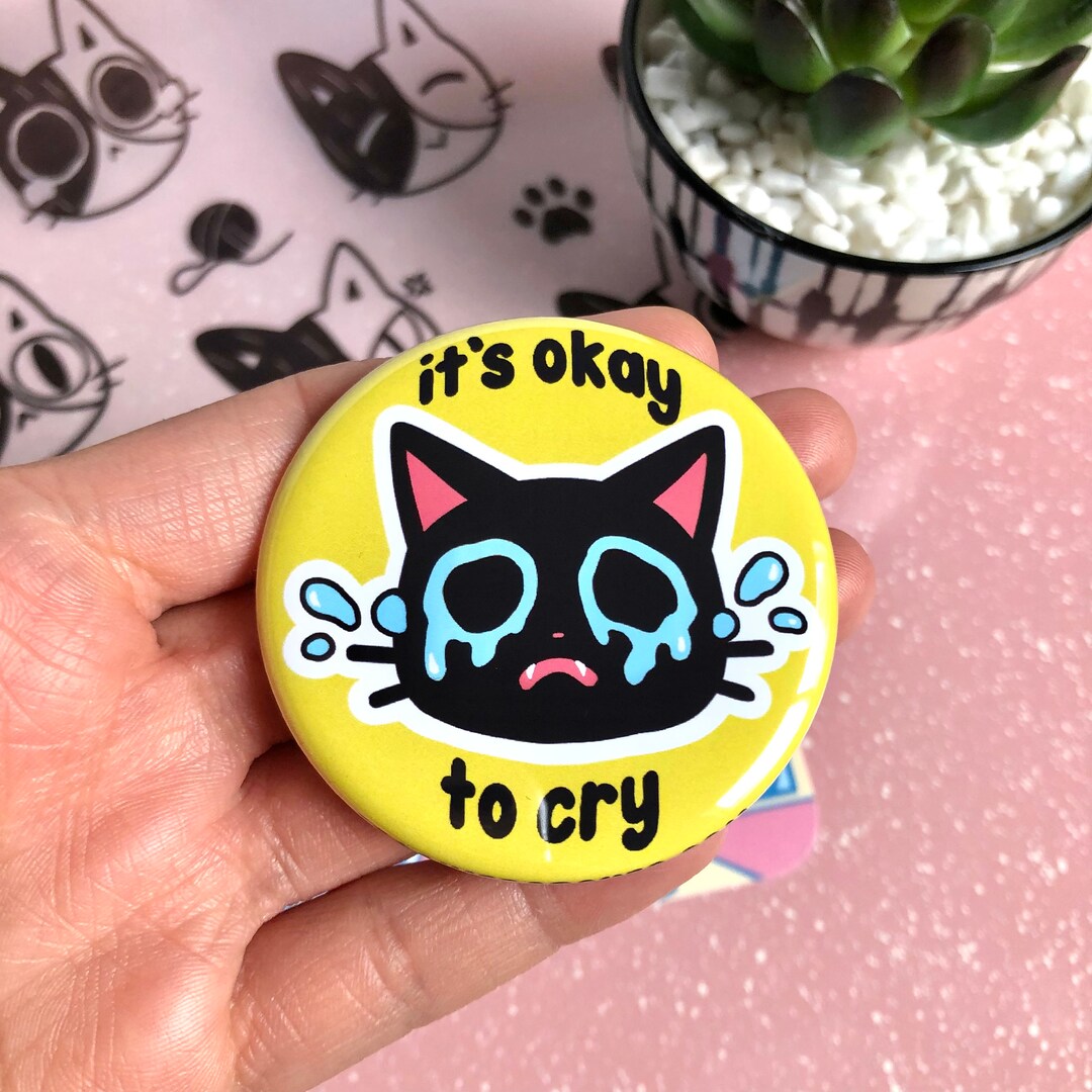 It's Ok to Cry Button Pin Back Button for Clothes, Backpacks, Bags, Etc ...