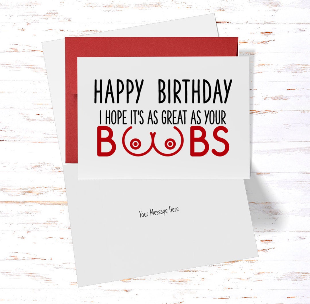Naughty Card For Her Happy Birthday I Hope It s As Great As Your Boobs Naughty Card For Her Happy Birthday I Hope It s As Great As Your Boobs