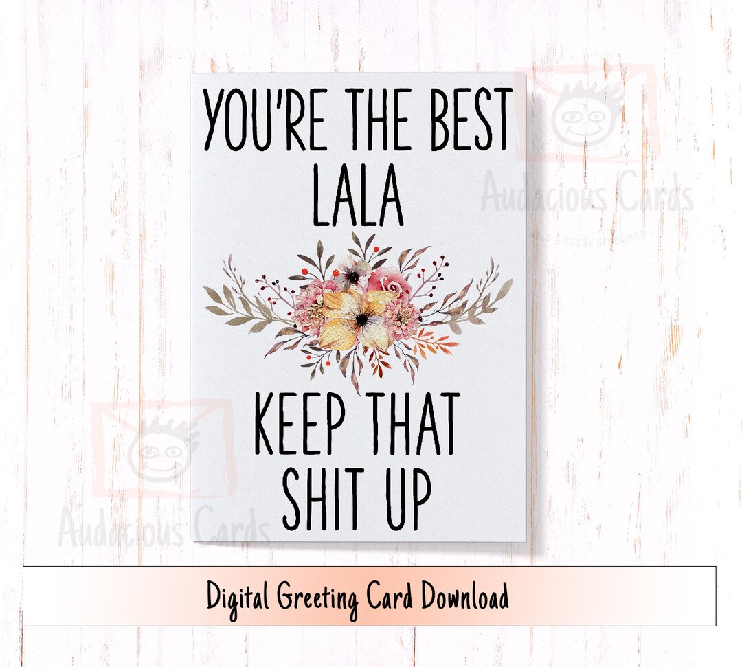 Digital Mother's Day Card You're the Best Lala Keep That Sh*t Up, Funny ...