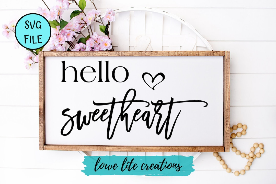 Hello Sweetheart coeur SVG Svg Files, Cricut, Silhouette, Cutting Files ...