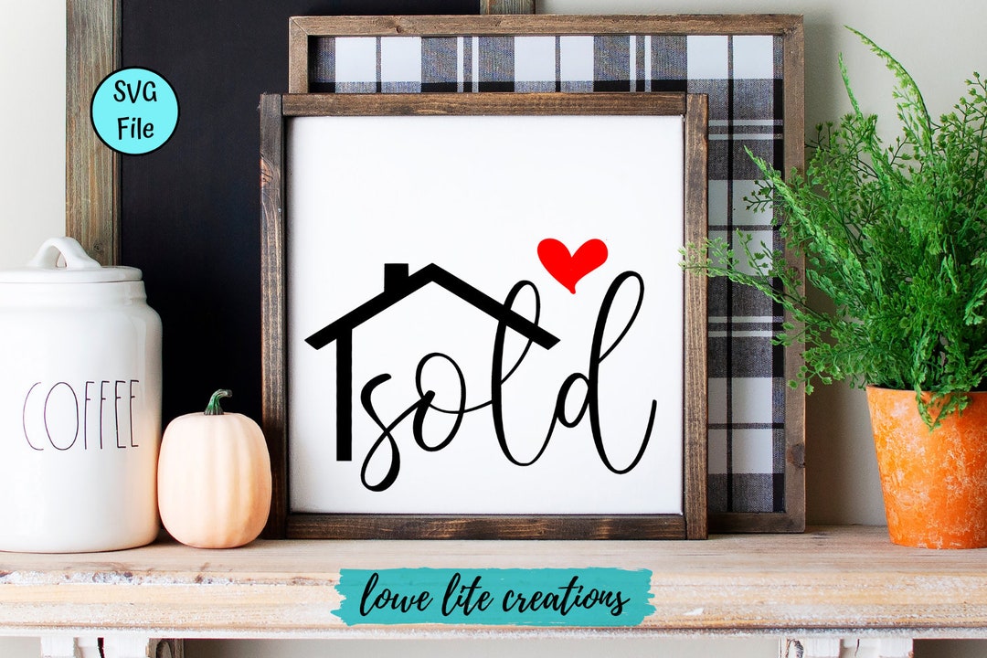 House Sold Heart SVG Real Estate, Sold Sign Svg, New House, We Bought a ...