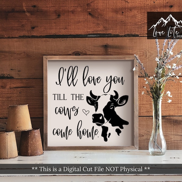 I'll Love You Till the Cows Come Home Svg Png - Etsy
