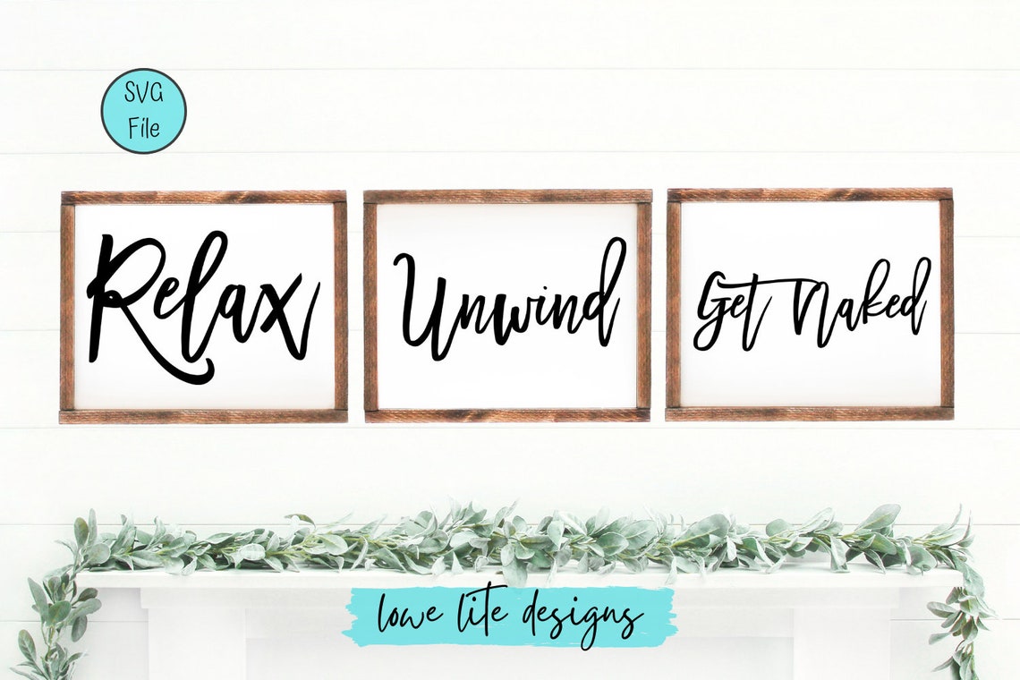 Relax Unwind Get Naked Svg Bathroom Svg Sweet Cheeks Svg Etsy Hong Kong