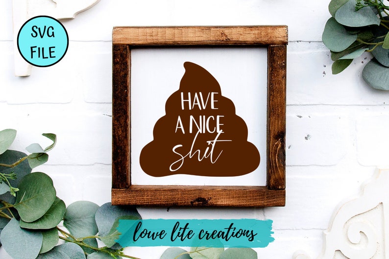Have a Nice Shit Poop Emoji SVG Cricut Designs, Silhouette Files ...