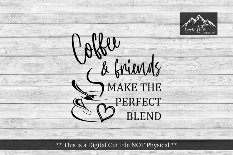 Coffee and Friends SVG | Coffee Sign Svg, Make the Perfect Blend Svg ...