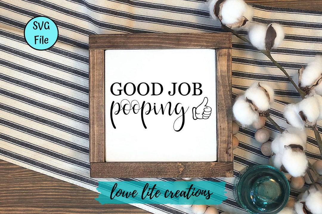 Good Job Pooping SVG Cricut Designs, Silhouette Files, Cut File ...