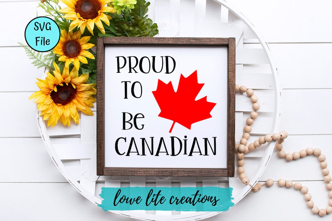 Proud to Be Canadian SVG Svg Files Cricut Silhouette - Etsy