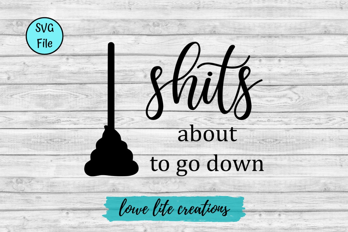 Shits About to Go Down Version 2 SVG Cut File Cricut - Etsy