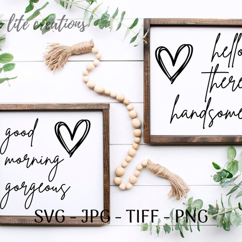 Hello There Handsome Svg Good Morning Gorgeous Svg Bathroom | Etsy