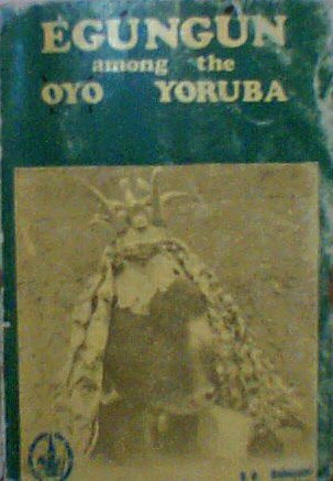 RARE!!! Vintage Egúngún Among the Ọyọ Yoruba – Written in English by S ...