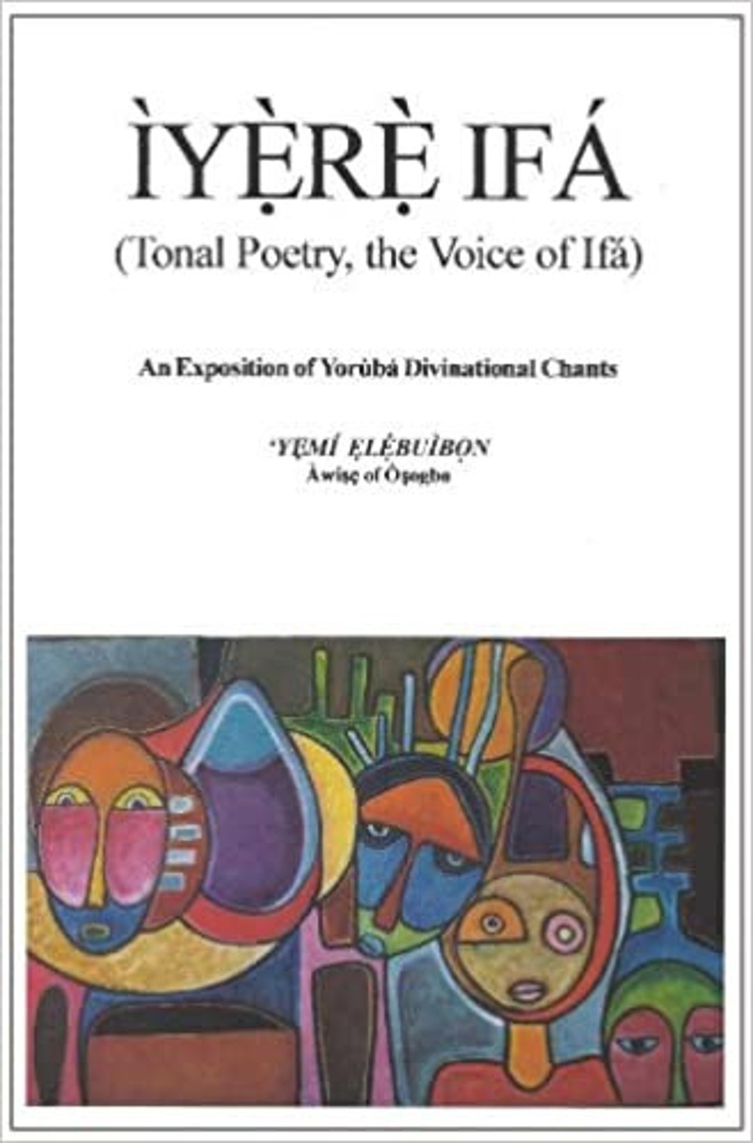 Iyere Ifa (tonal Poetry, the Voice of Ifa) an Exposition of Yoruba ...