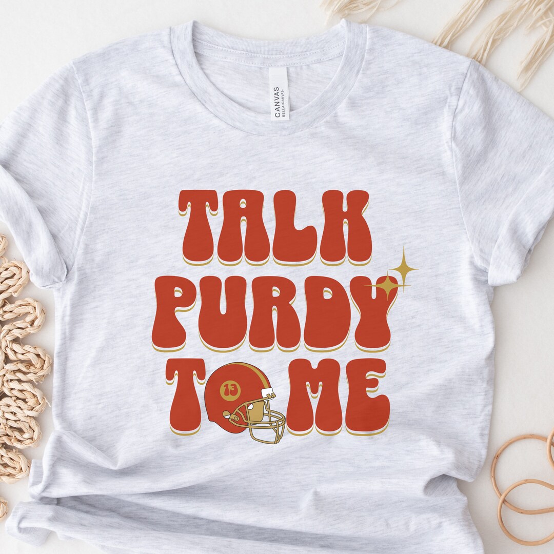 Purdy, Purdy Shirt, San Francisco Football, San Francisco Football ...