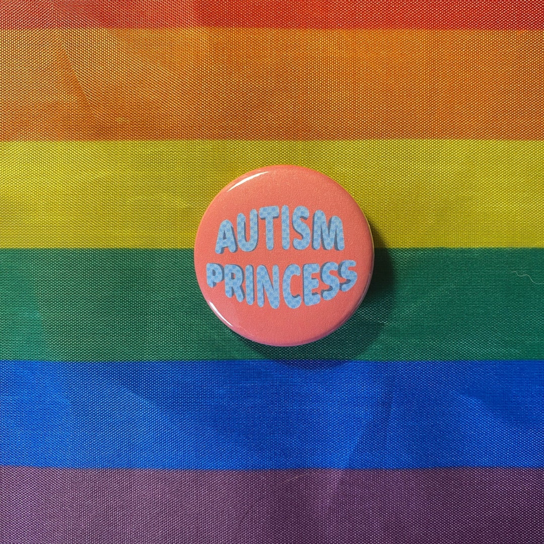 1.5" AUTISM PRINCESS Pin PREORDERS by Verminvalley | Autism, Autistic ...
