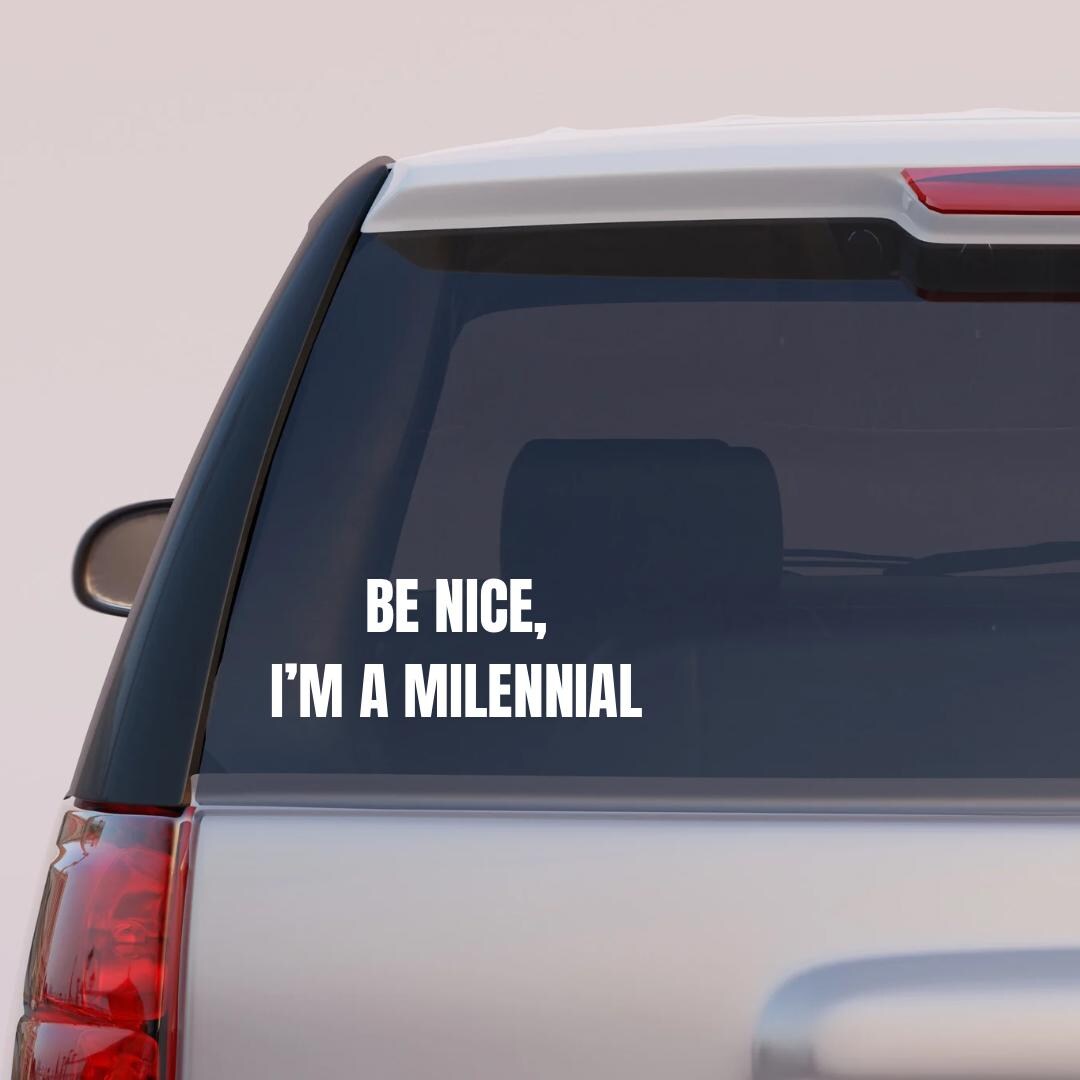 Be Nice I’m Gen Z, Milennial, Gen X Car Auto Decal Also Good for Phones ...