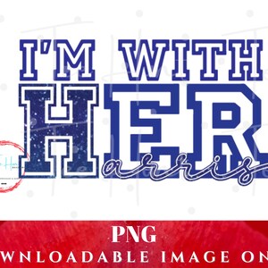 Harris for President Png, Election 2024, Kamala Harris, I'm With Her ...