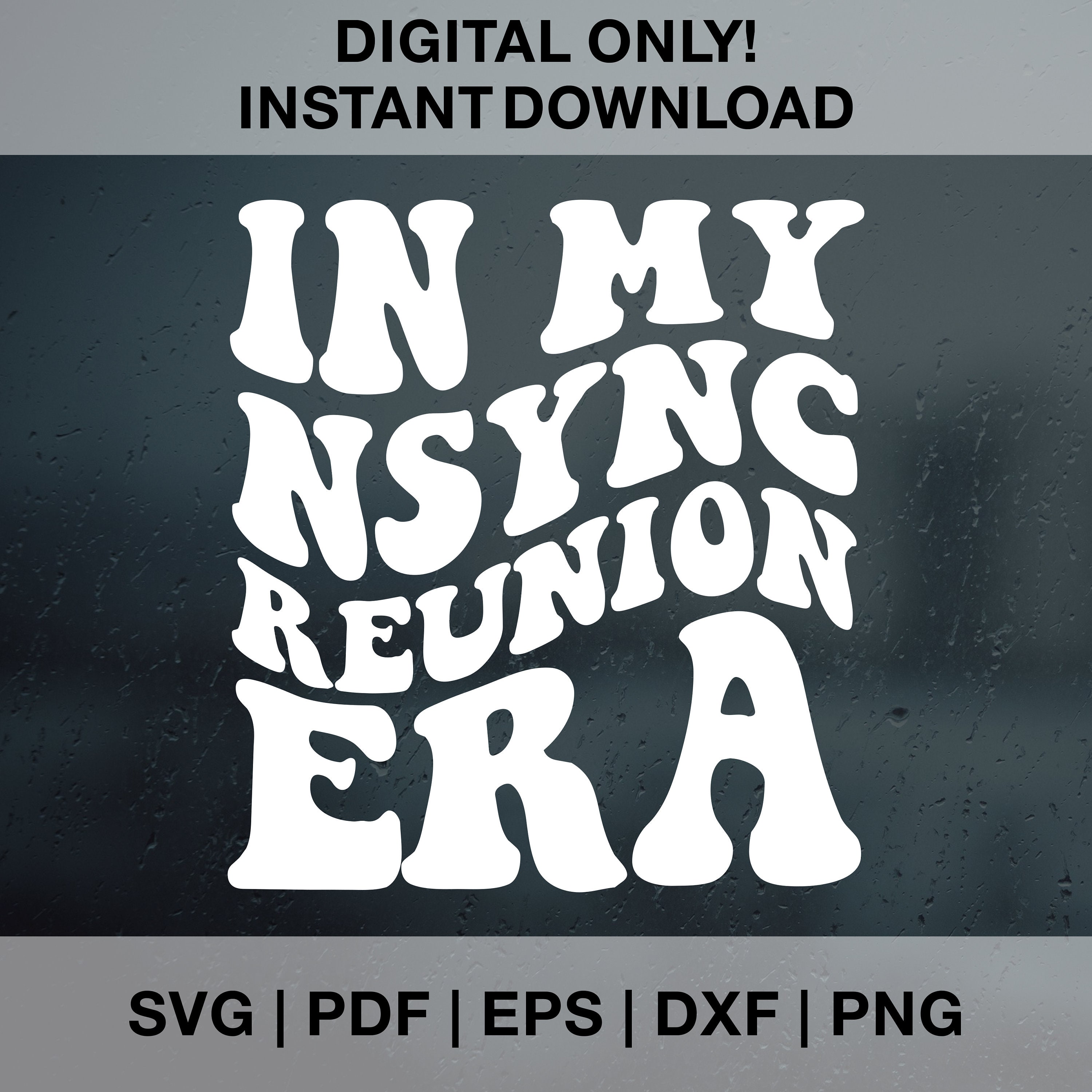 In My Nsync Reunion Era SVG PNG PDF Dxf Eps Cut Files for Cricut ...