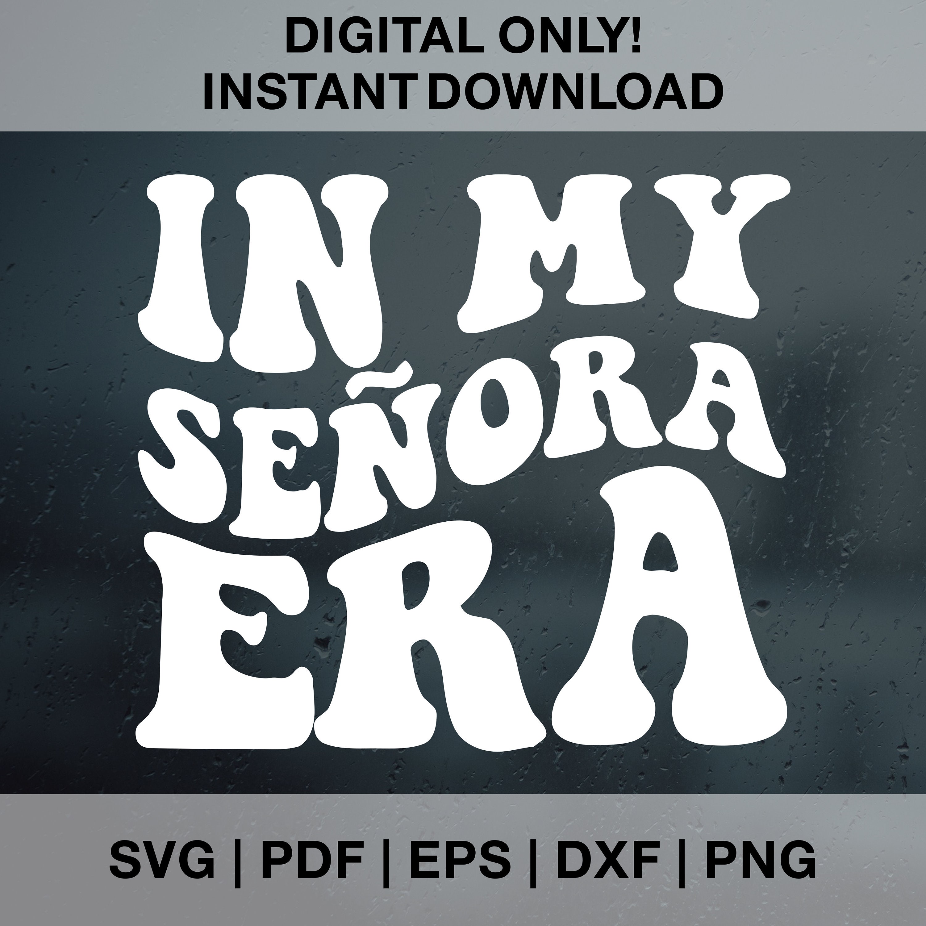 In My Señora Era SVG PNG PDF Dxf Eps Cut Files for Cricut, Silhouette ...
